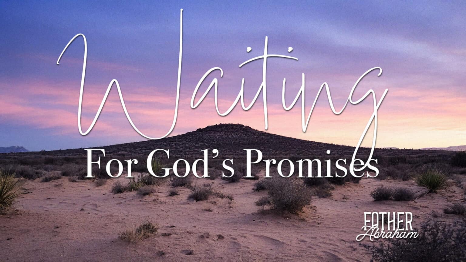 Waiting for God’s Promises – Crossings Community Church